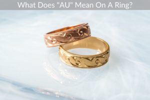 What Does "AU" Mean On A Ring? - preciousmetalinfo.com